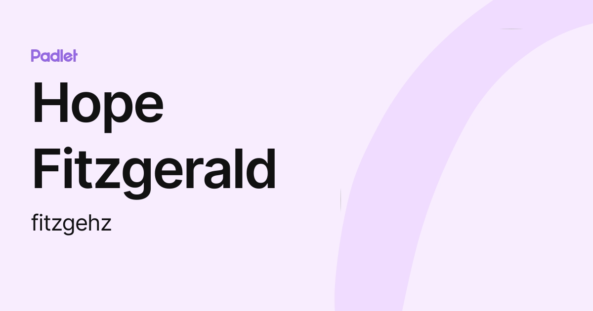 Hope Fitzgerald (fitzgehz) profile | Padlet