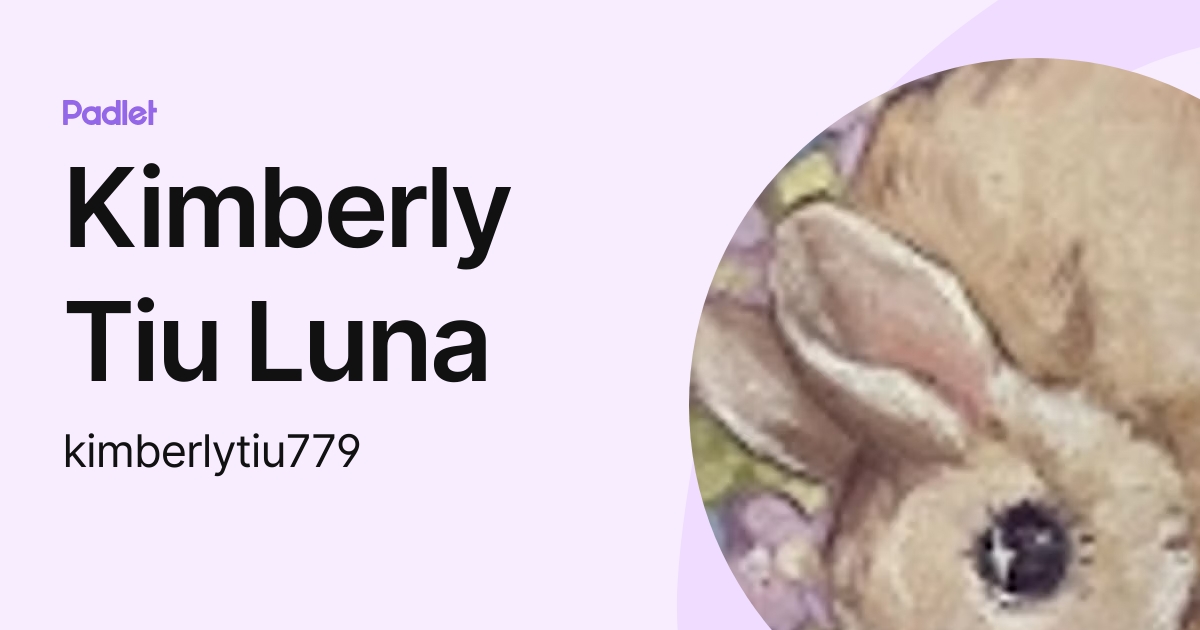 Kimberly Tiu Luna (kimberlytiu779) profile | Padlet