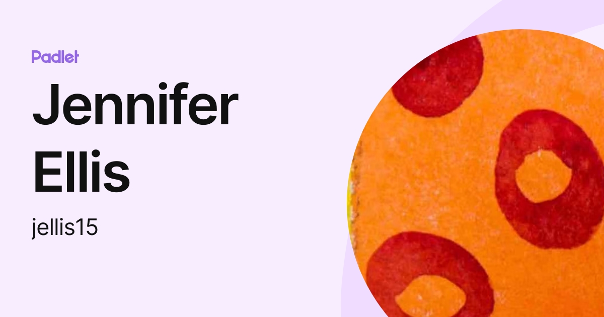 Jennifer Ellis (jellis15) profile | Padlet