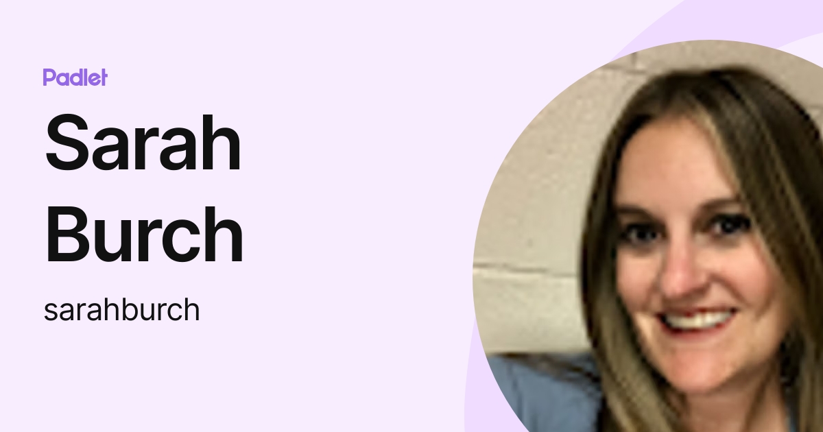 Sarah Burch (sarahburch) profile | Padlet