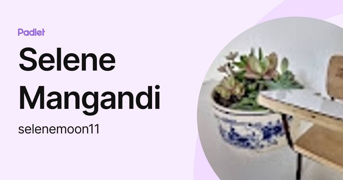Selene Mangandi (selenemoon11) profile | Padlet