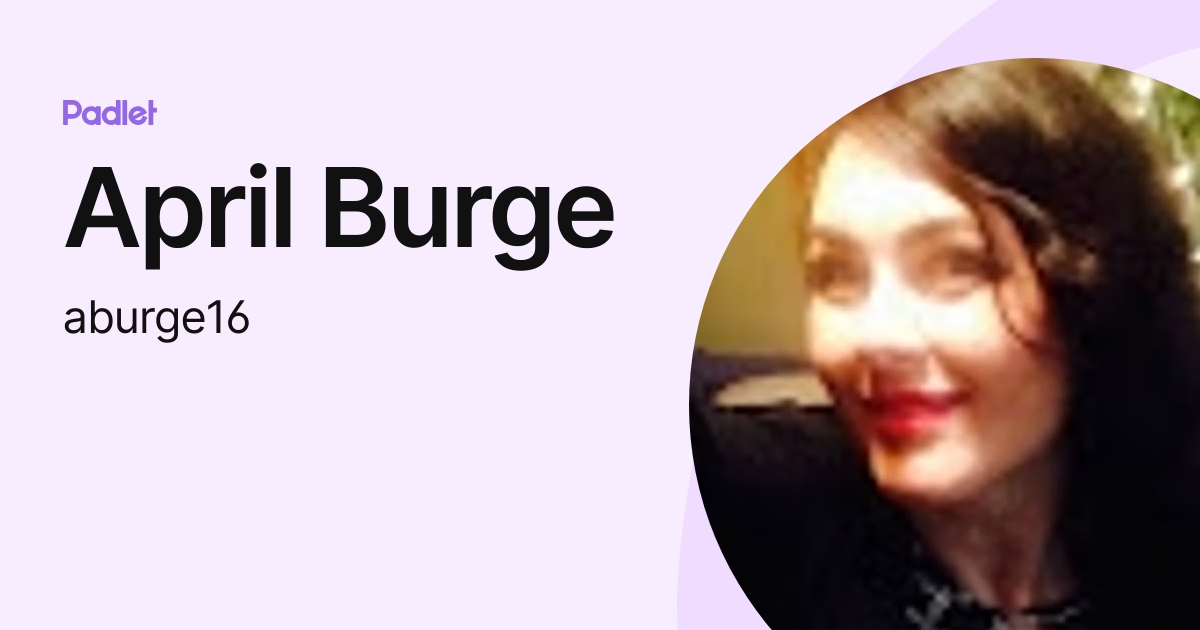 April Burge (aburge16) profile | Padlet