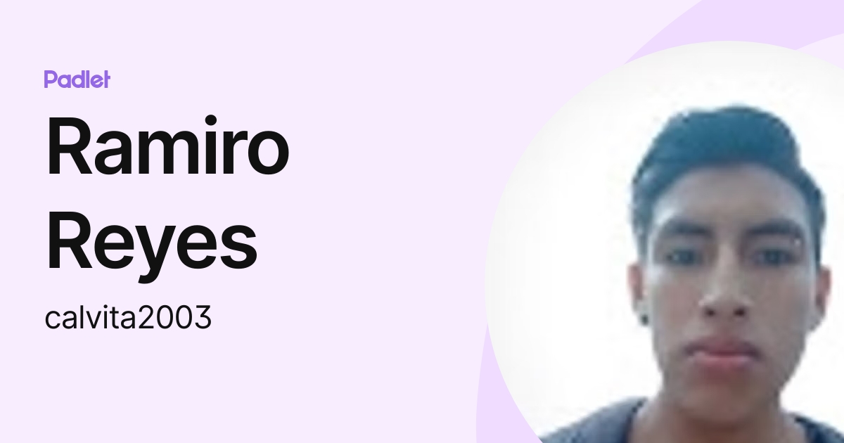 Ramiro Reyes (calvita2003) profile | Padlet