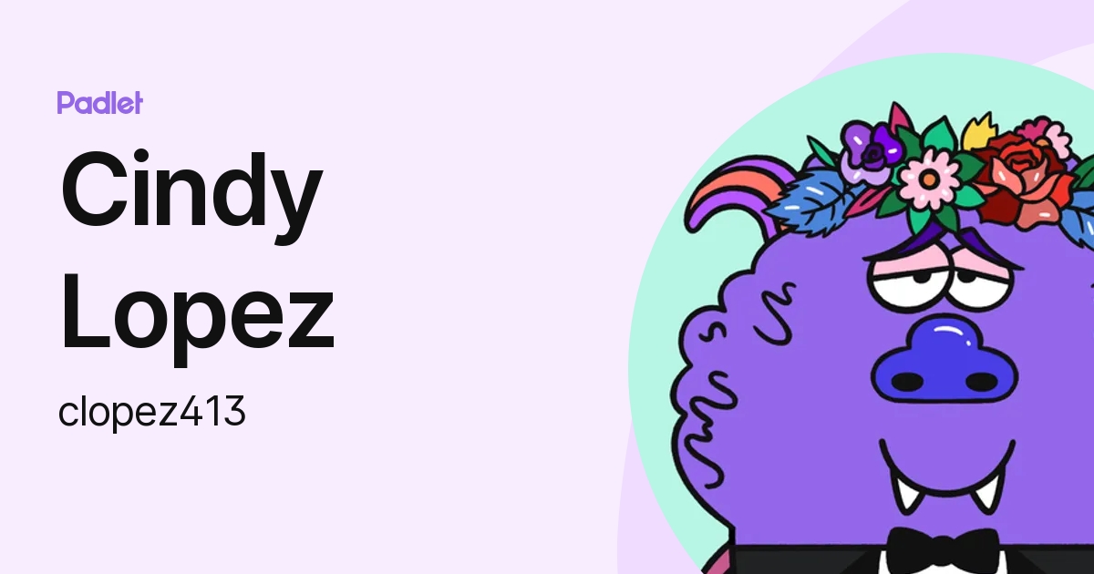 Cindy Lopez (clopez413) profile | Padlet