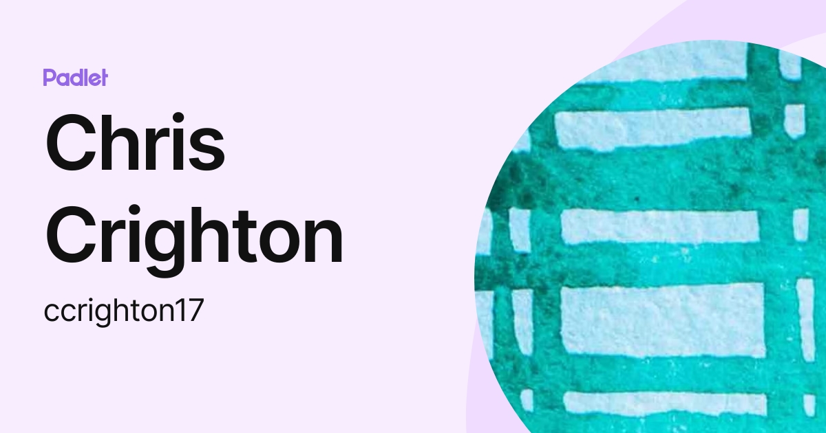 Chris Crighton (ccrighton17) profile | Padlet