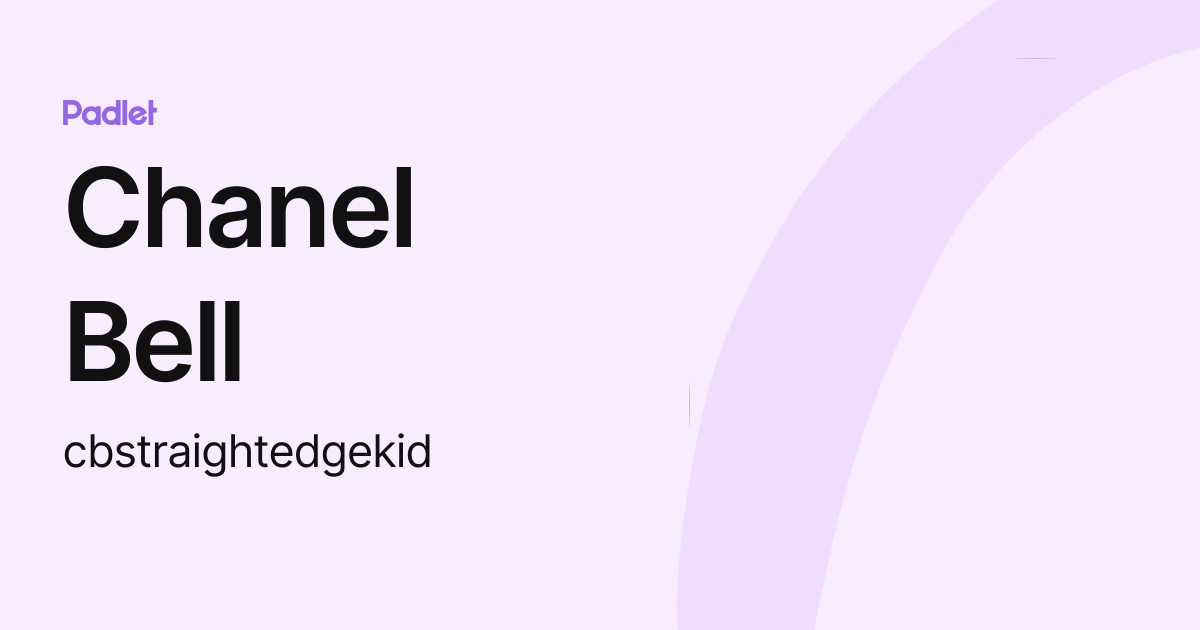 Chanel Bell (cbstraightedgekid) profile | Padlet