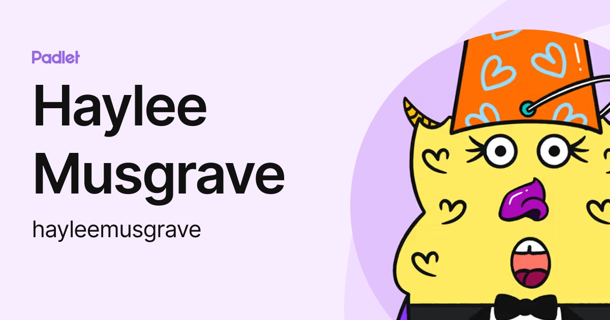 Haylee Musgrave (hayleemusgrave) profile | Padlet