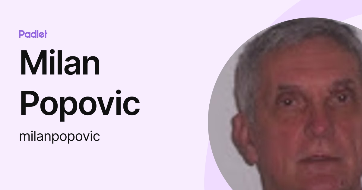 Milan Popovic (milanpopovic) profile | Padlet