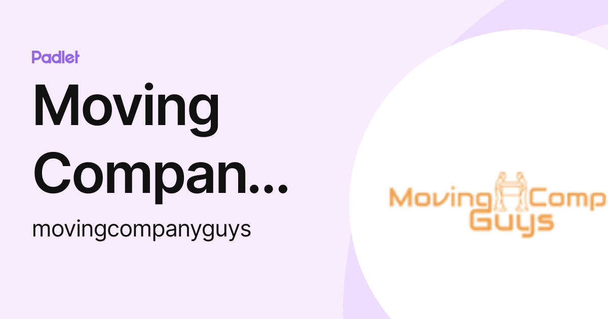 Moving Company Guys (movingcompanyguys) profile | Padlet