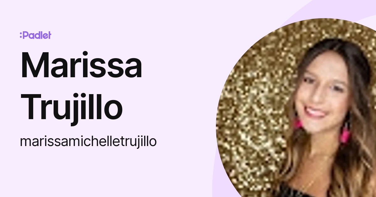 Marissa Trujillo (marissamichelletrujillo) profile | Padlet Marissa Trujillo (marissamichelletrujillo) profile | Padlet