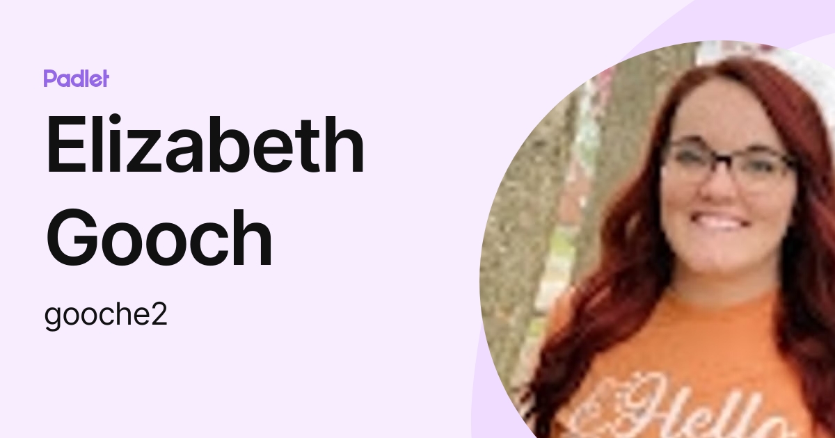 Elizabeth Gooch (gooche2) profile | Padlet