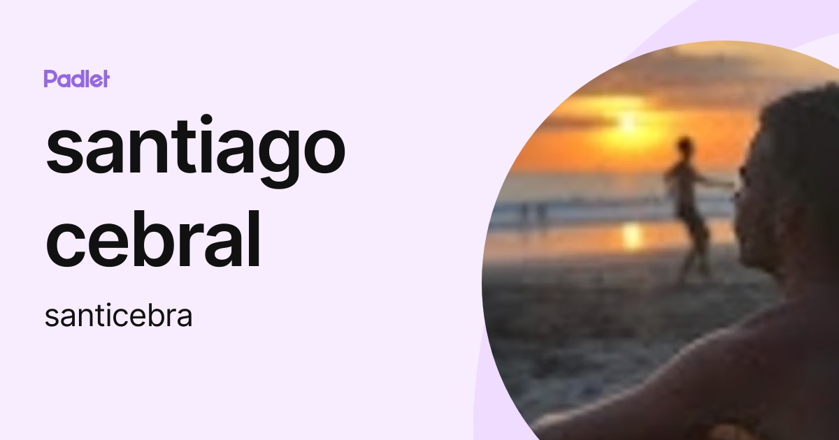 santiago cebral (santicebra) profile | Padlet