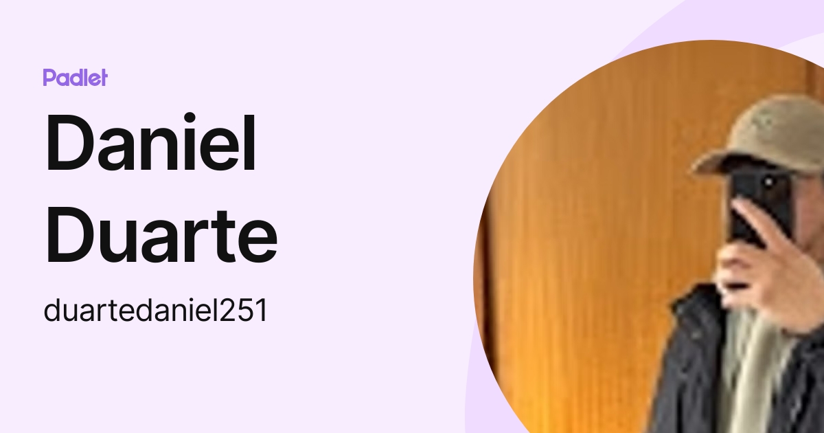 Daniel Duarte (duartedaniel251) profile | Padlet