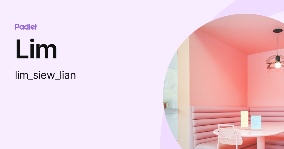 Lim (lim_siew_lian) profile | Padlet