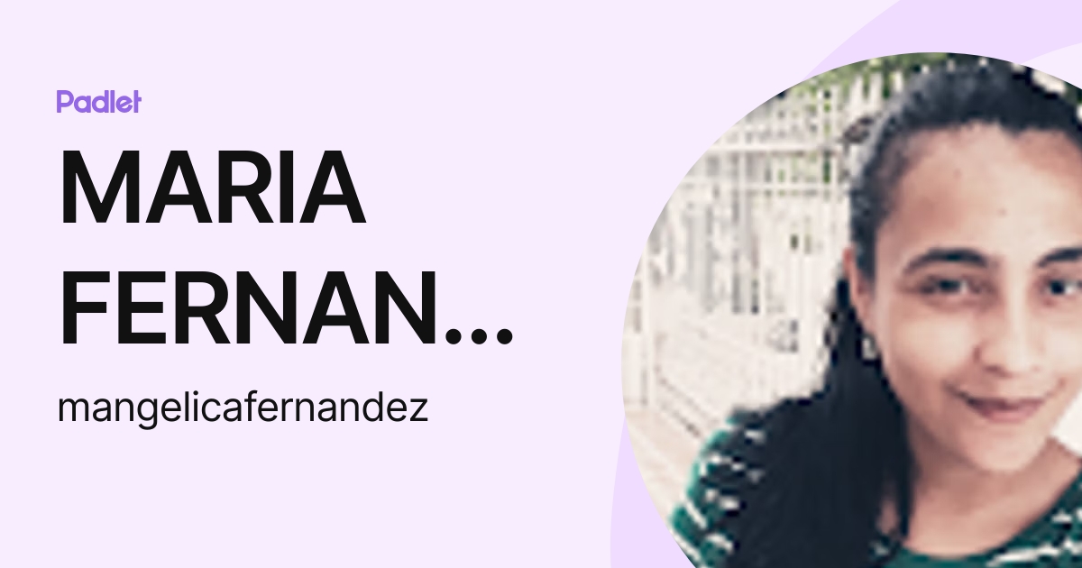 MARIA FERNANDEZ VIDAL (mangelicafernandez) profile | Padlet