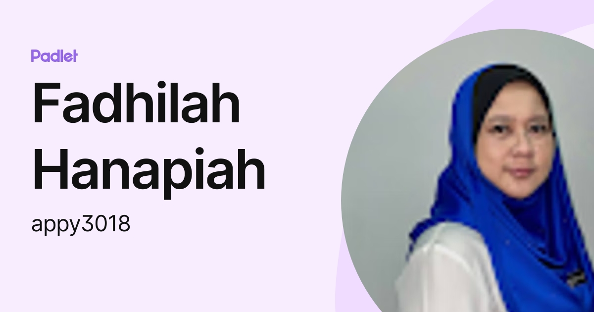 Fadhilah Hanapiah (appy3018) profile | Padlet