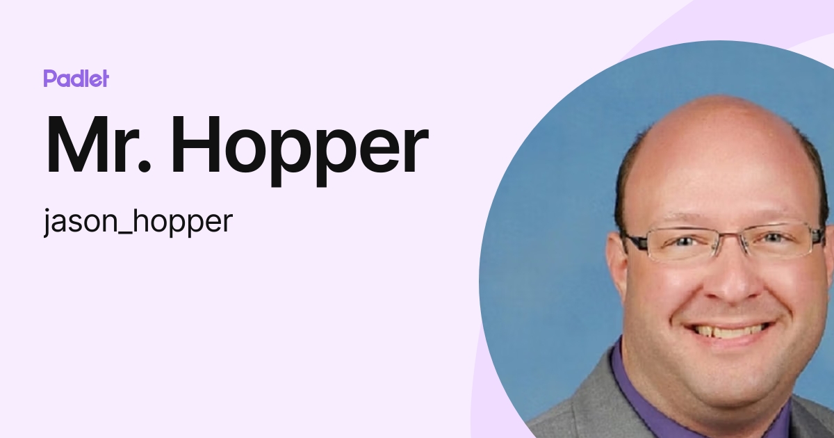 Mr. Hopper (jason_hopper) profile | Padlet