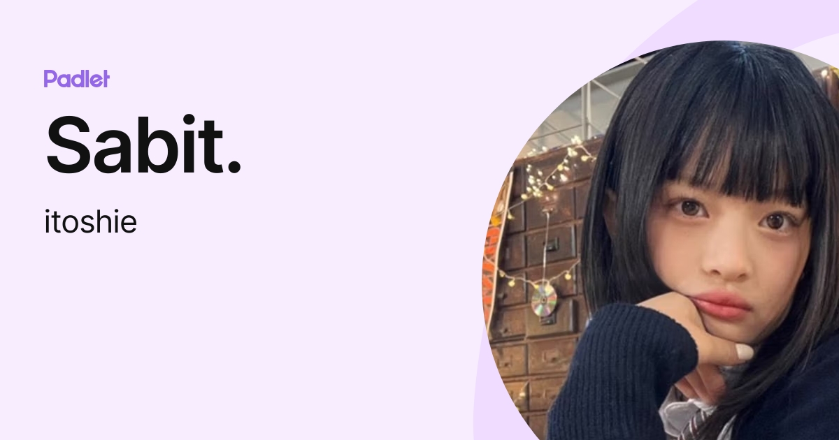 Sabit. (itoshie) profile | Padlet