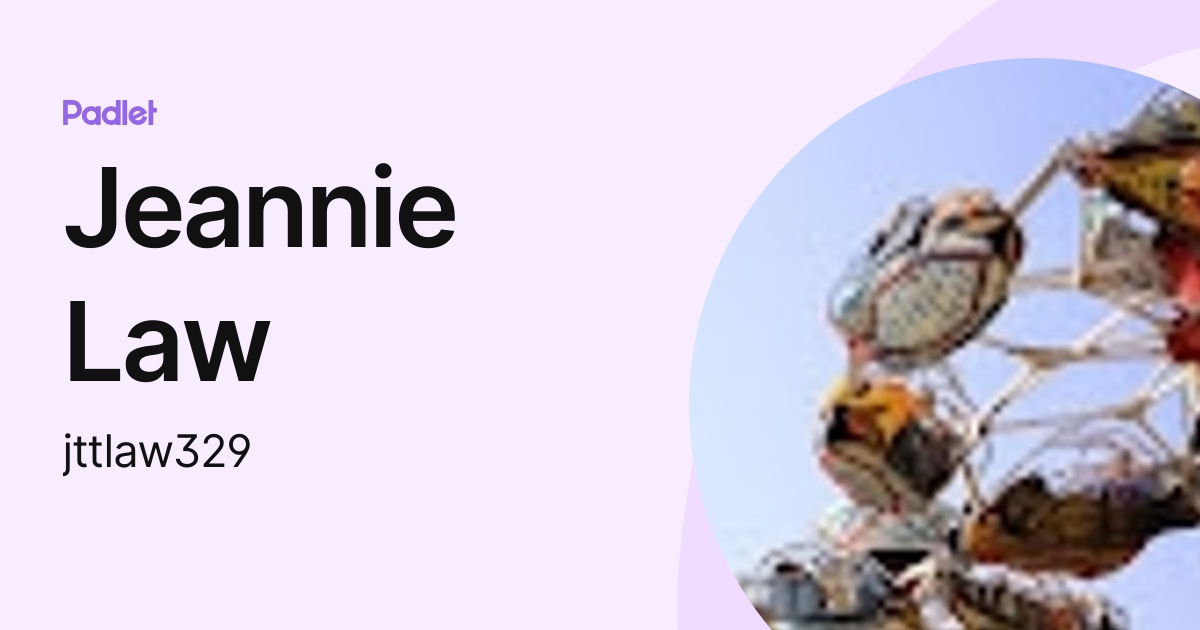 Jeannie Law (jttlaw329) profile | Padlet