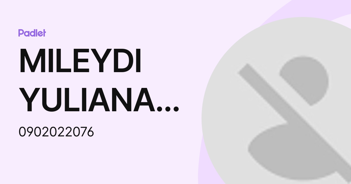 MILEYDI YULIANA VASQUEZ VARGAS (0902022076) profile | Padlet