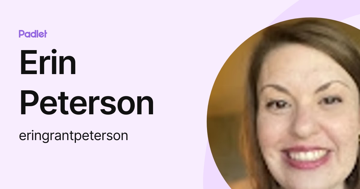 Erin Peterson (eringrantpeterson) profile | Padlet