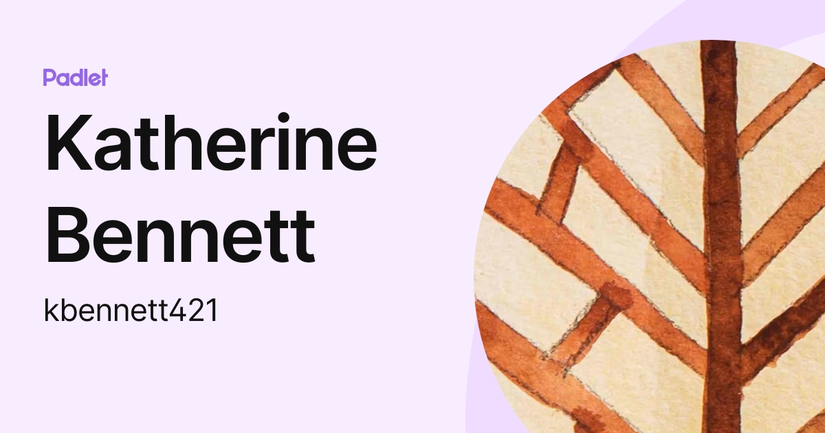 Katherine Bennett (kbennett421) profile | Padlet