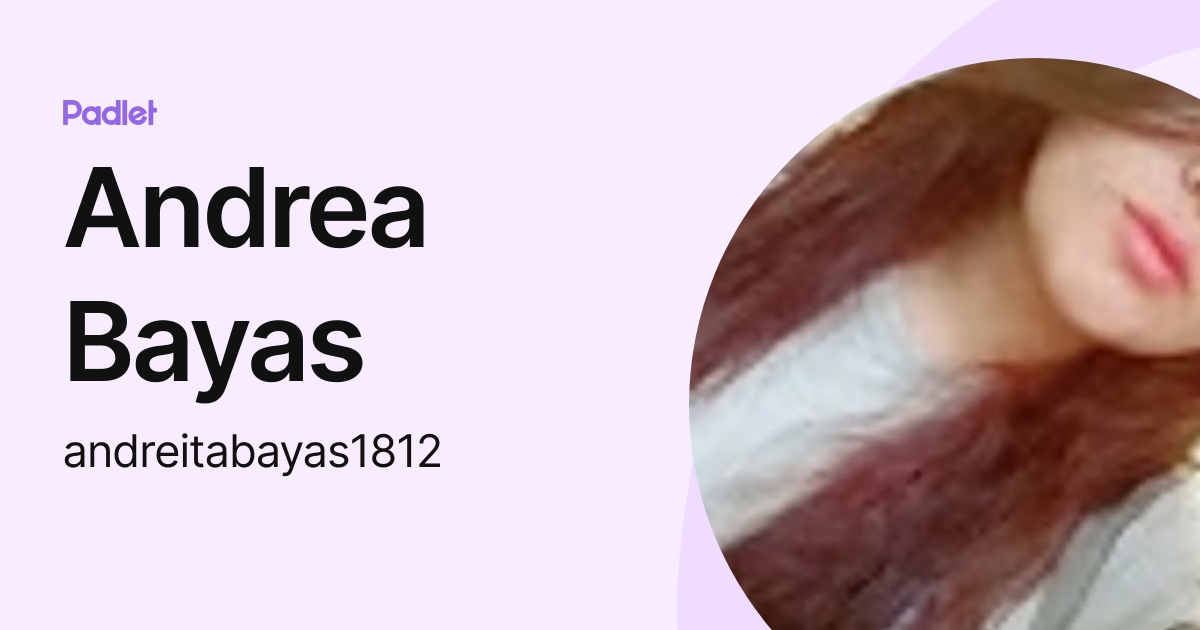 Andrea Bayas (andreitabayas1812) profile | Padlet