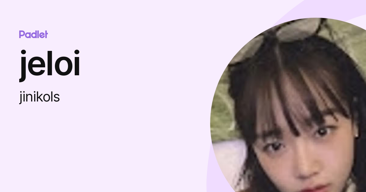 jeloi (jinikols) profile | Padlet