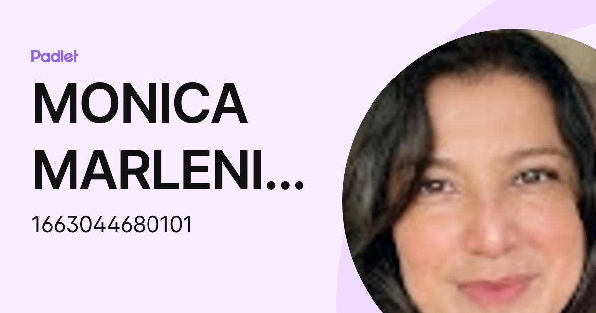MONICA MARLENI QUIÑONEZ ANDRADE (1663044680101) profile | Padlet