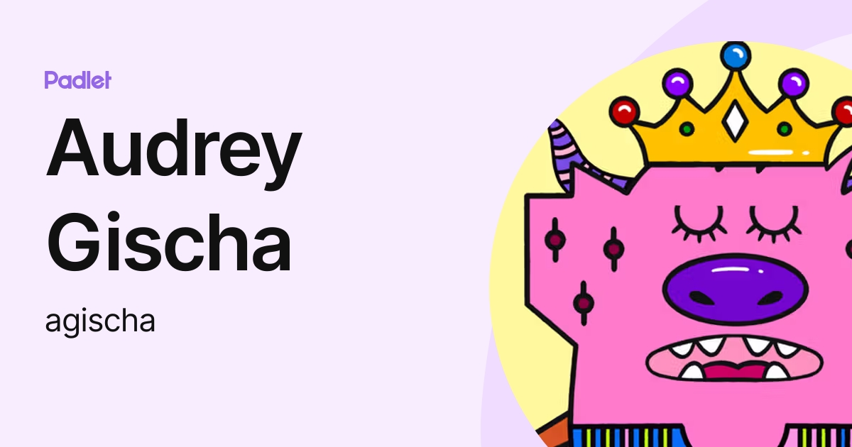 Audrey Gischa (agischa) profile | Padlet