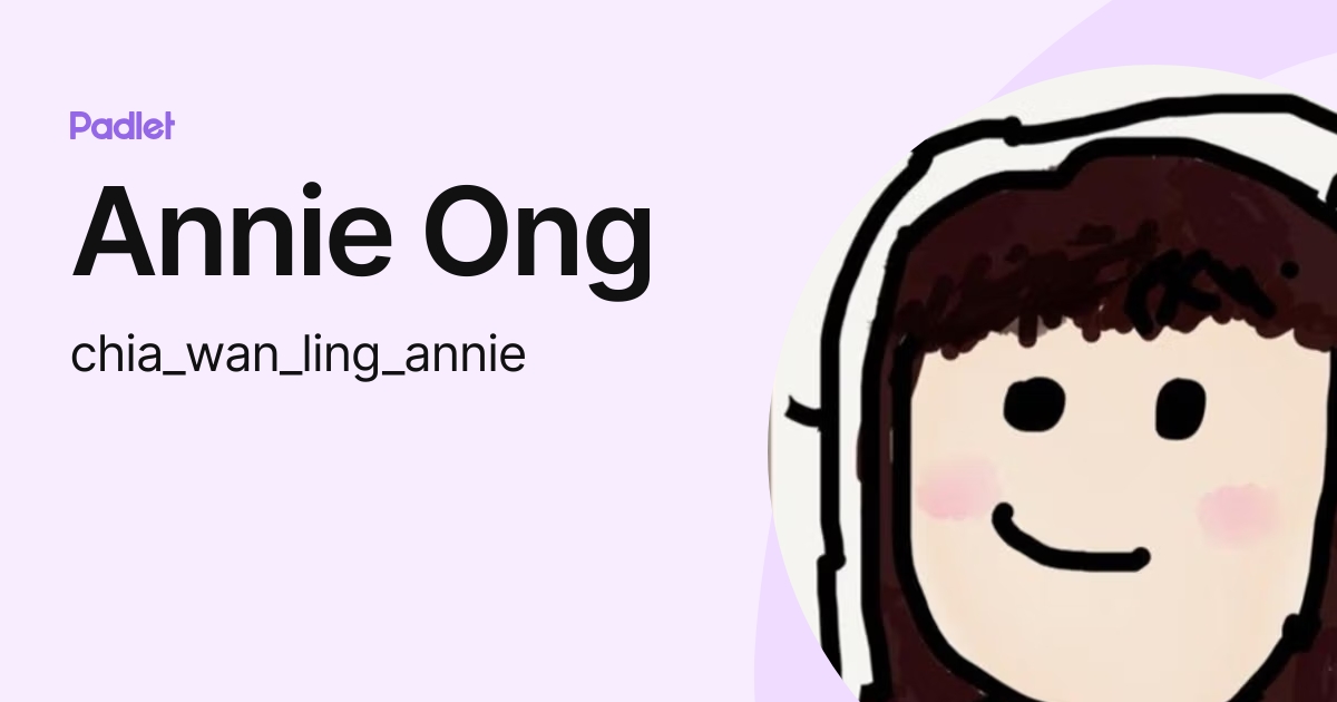 Annie Ong (chia_wan_ling_annie) profile | Padlet