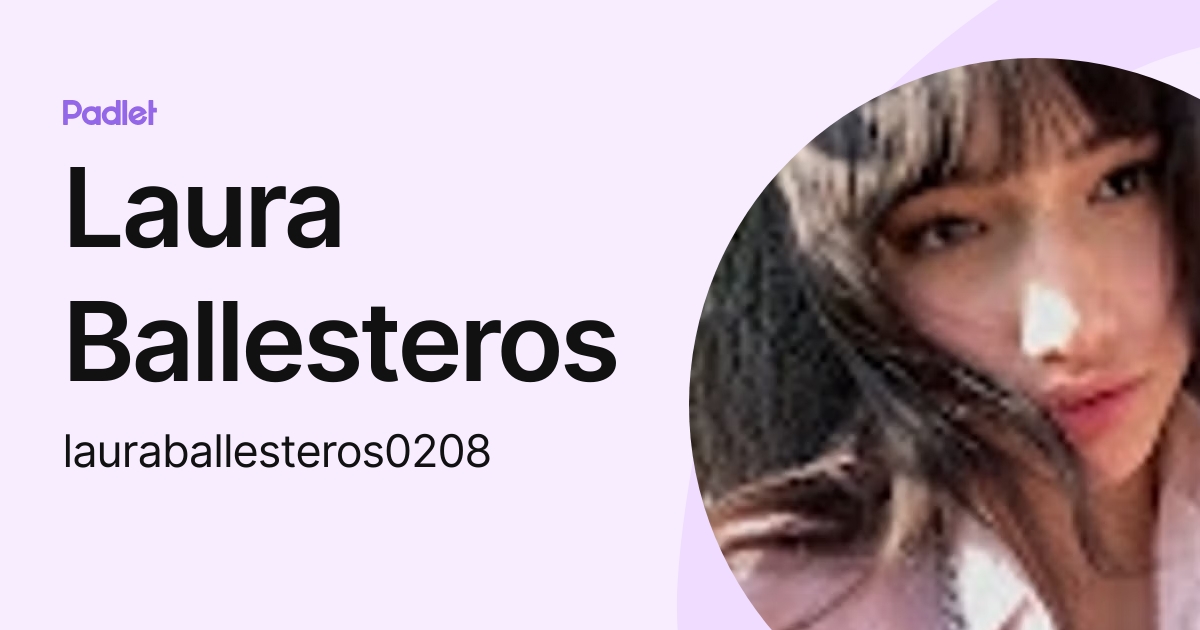 Laura Ballesteros (lauraballesteros0208) profile | Padlet