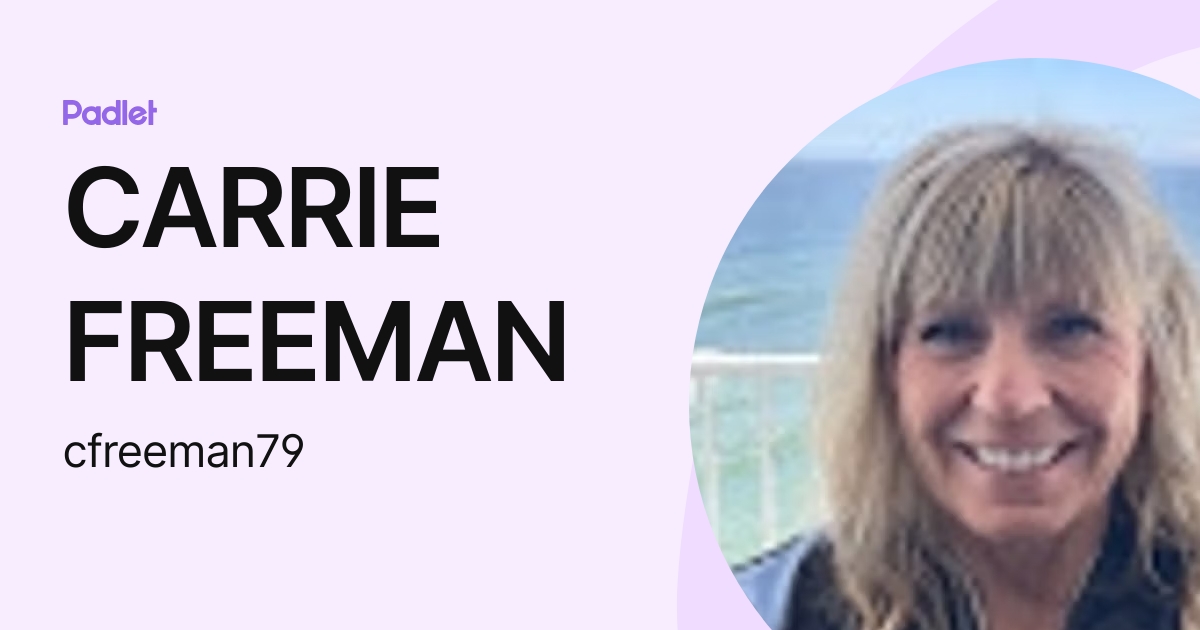 CARRIE FREEMAN (cfreeman79) profile | Padlet