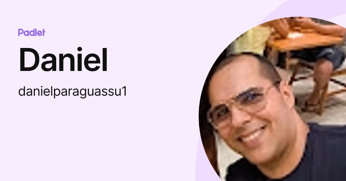 Daniel (danielparaguassu1) profile | Padlet