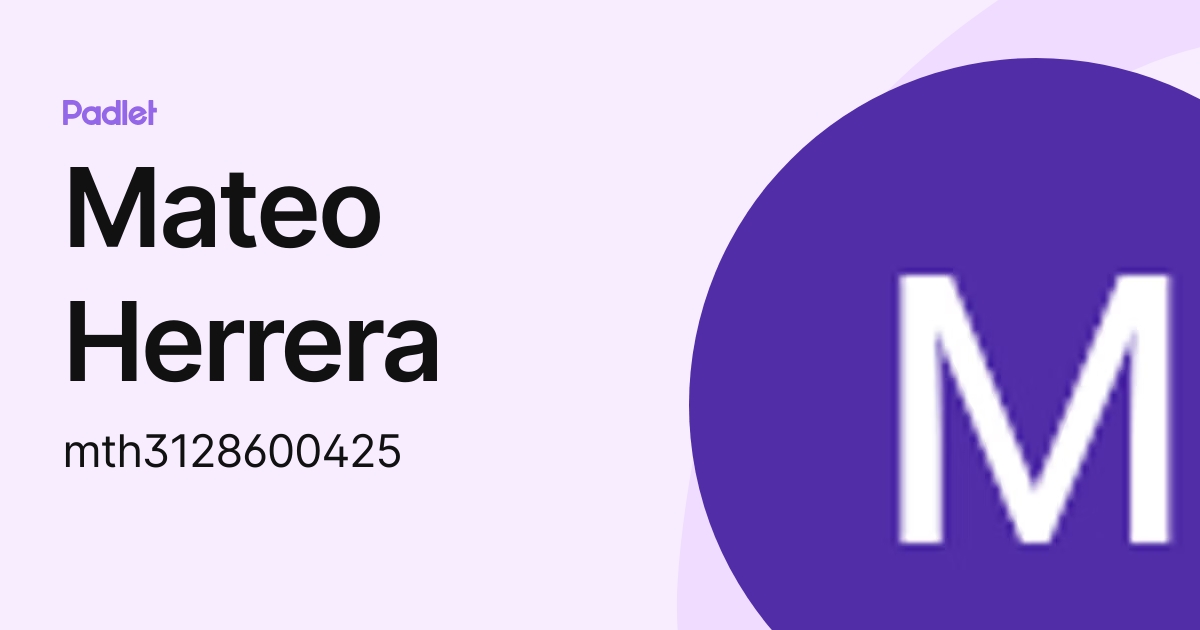 Mateo Herrera (mth3128600425) profile | Padlet