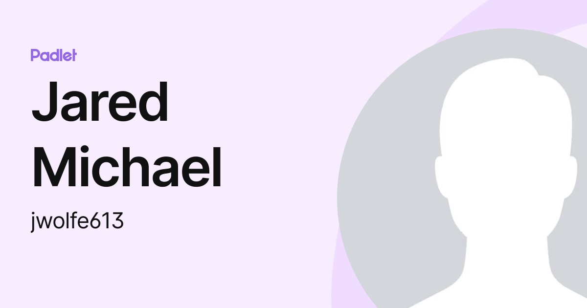 Jared Michael (jwolfe613) profile | Padlet