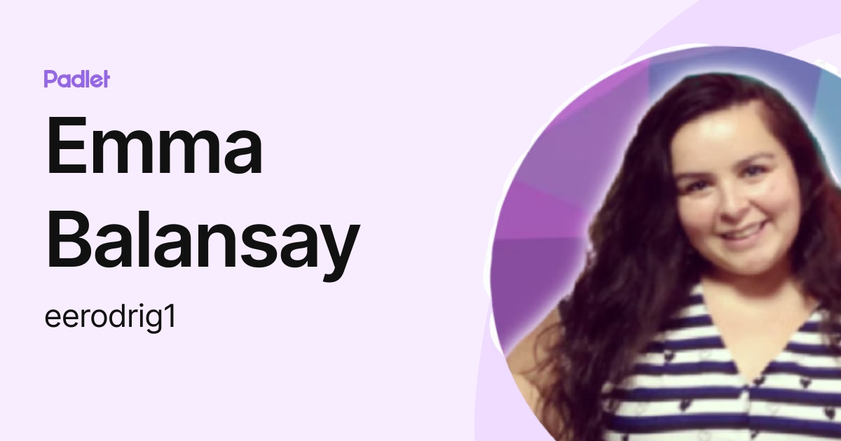 Emma Balansay (eerodrig1) profile | Padlet