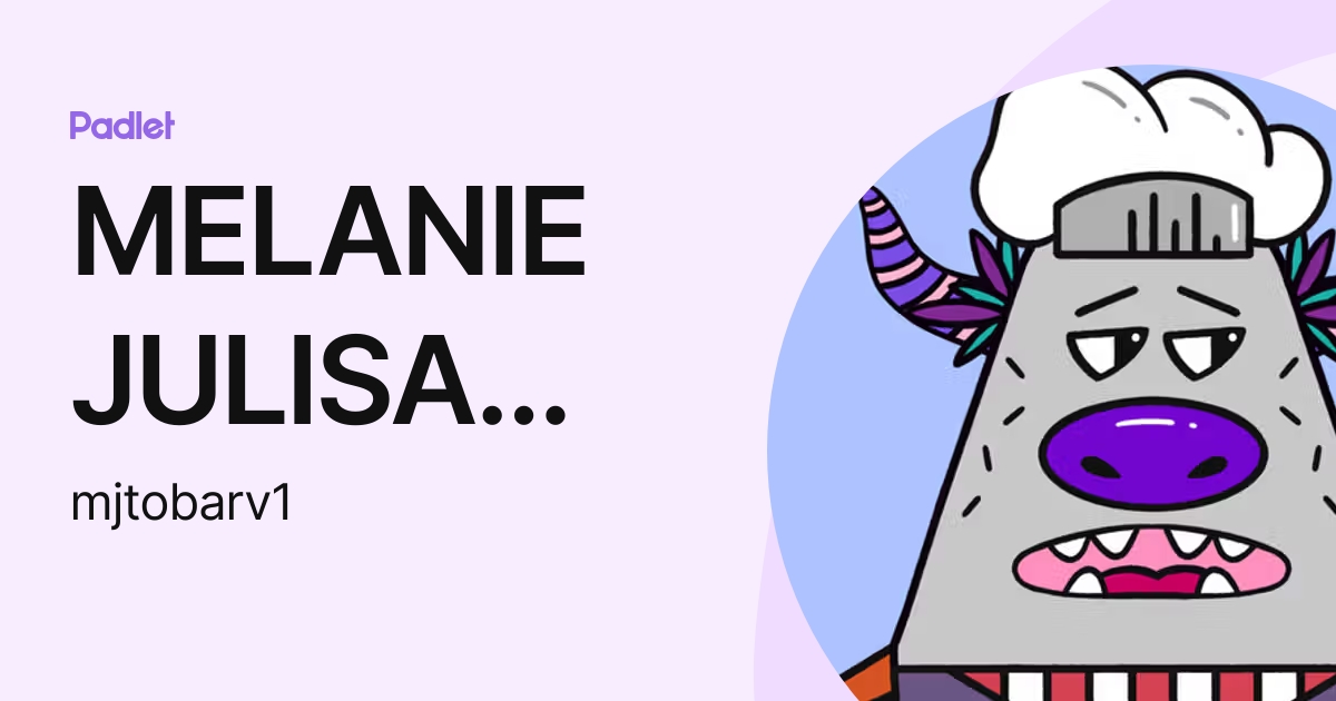 MELANIE JULISA TOBAR VIVAS (mjtobarv1) profile | Padlet