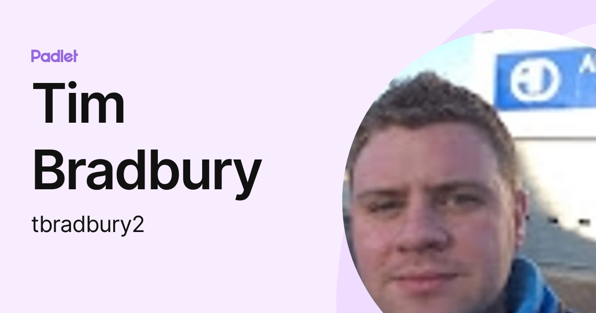 Tim Bradbury (tbradbury2) profile | Padlet