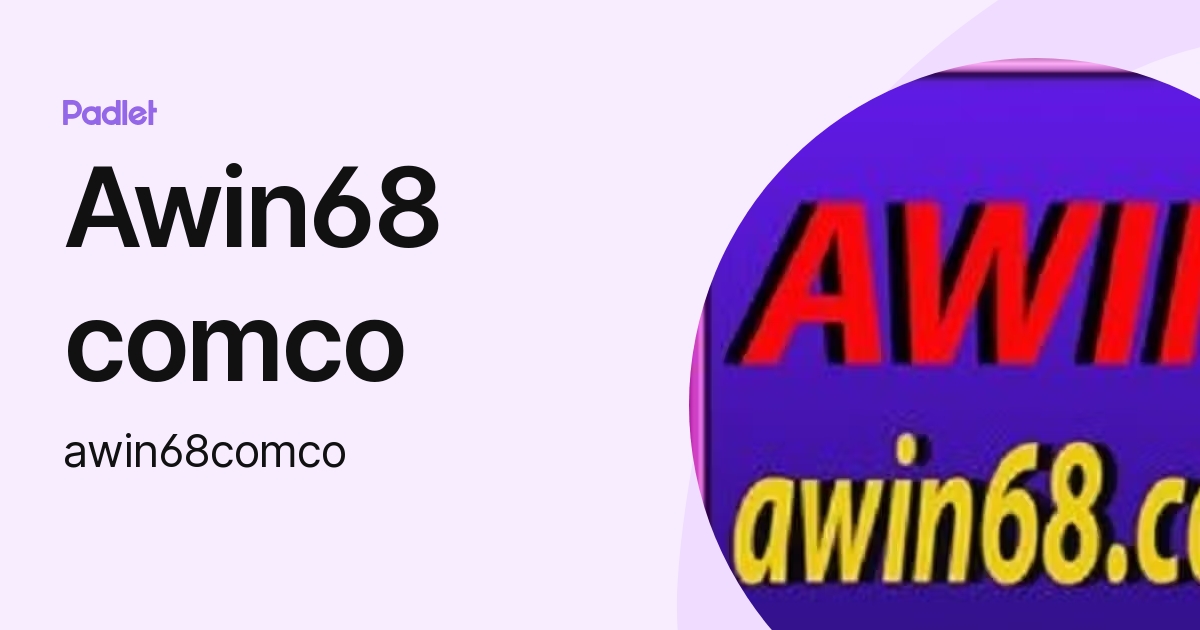 Awin68 comco (awin68comco) profile | Padlet