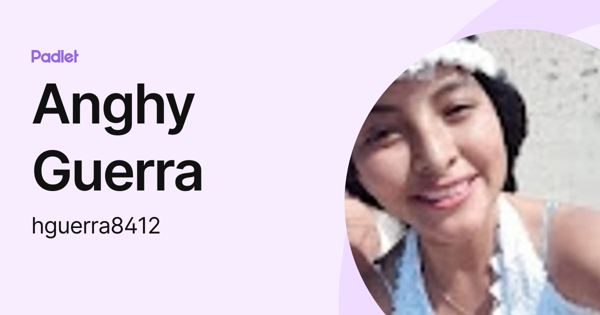 Anghy Guerra (hguerra8412) profile | Padlet