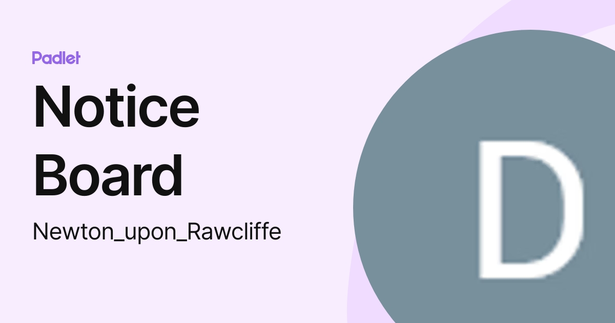 Notice Board (Newton_upon_Rawcliffe) profile | Padlet
