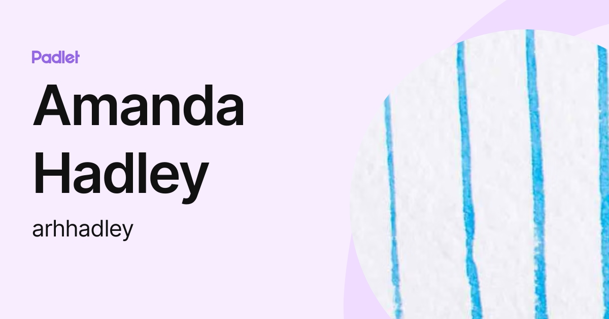 Amanda Hadley (arhhadley) profile | Padlet