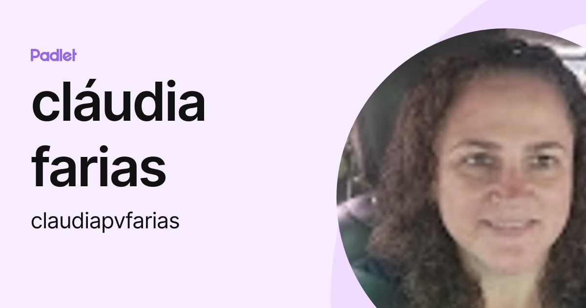 cláudia farias (claudiapvfarias) profile | Padlet