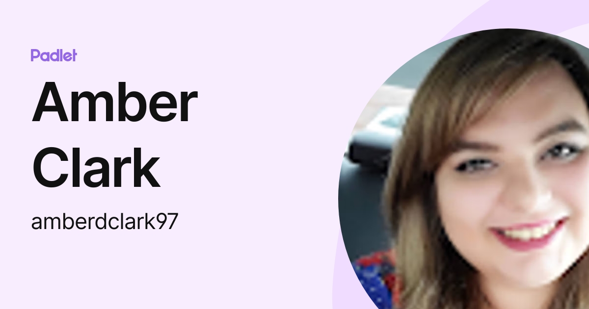 Amber Clark (amberdclark97) profile | Padlet