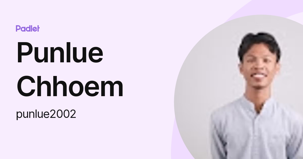 Punlue Chhoem (punlue2002) profile | Padlet
