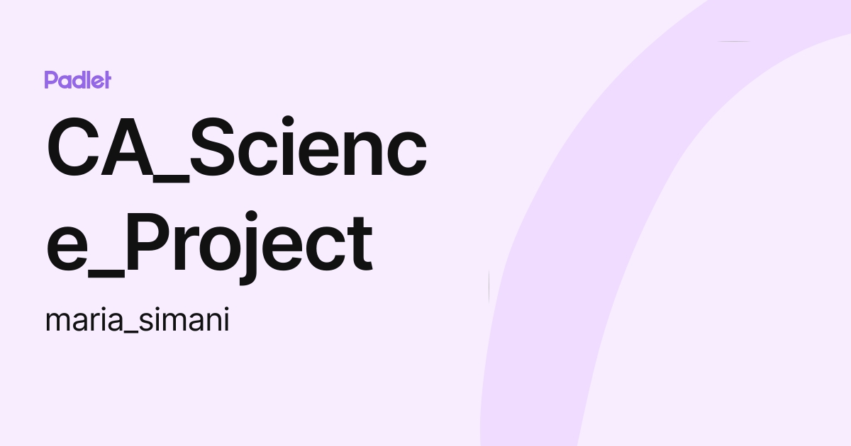 CA_Science_Project (maria_simani) profile | Padlet