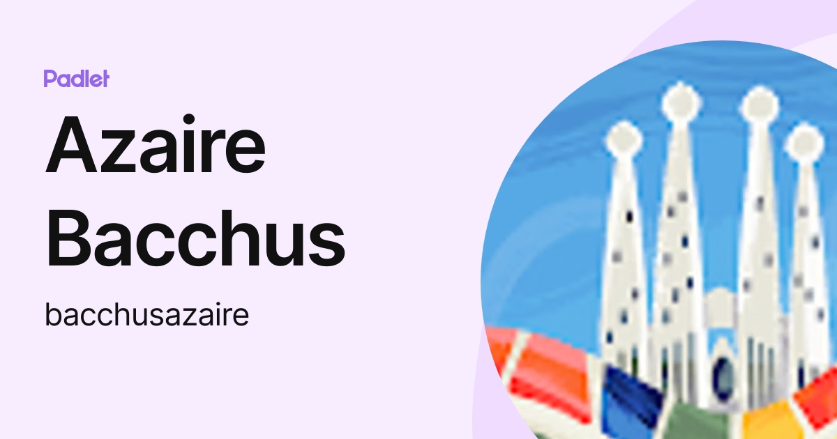 Azaire Bacchus (bacchusazaire) profile | Padlet