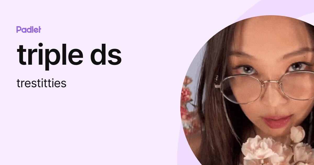 triple ds (trestitties) profile | Padlet