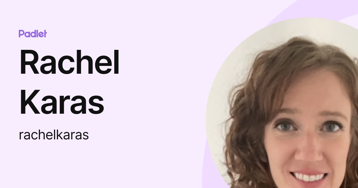 Rachel Karas (rachelkaras) profile | Padlet